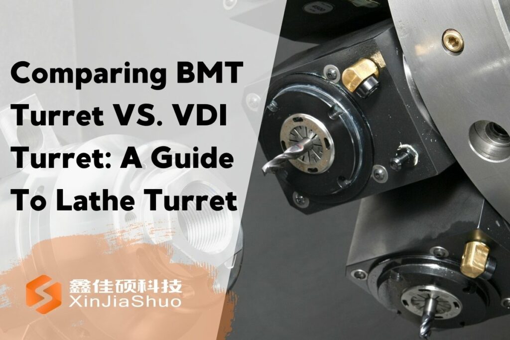 BMT Turret VS. VDI Turret: A Guide To Lathe Turret
